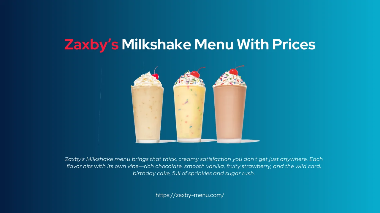Zaxby's Milkshake Menu With Prices [Updated December 2025]